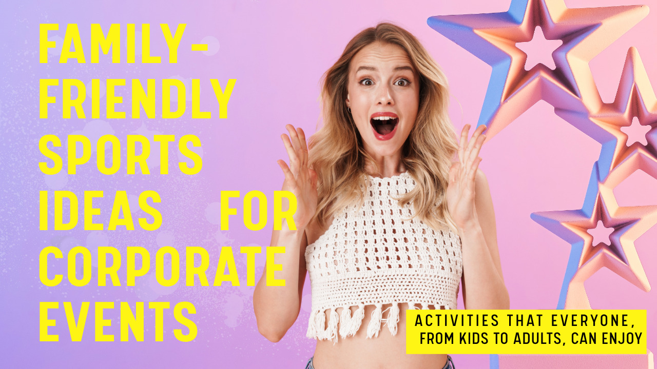 Family-Friendly Sports Ideas for Corporate Events | HADO